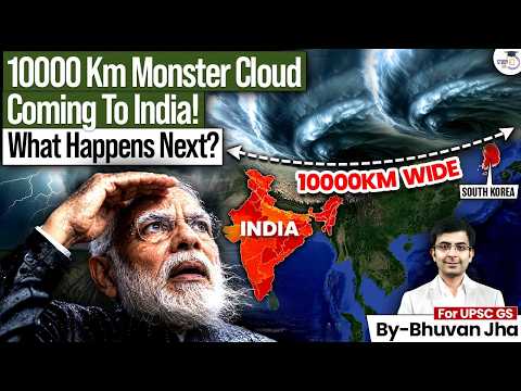 Is India in Danger? | The Giant Cloud Stretching from India to South Korea Explained | StudyIQ IAS
