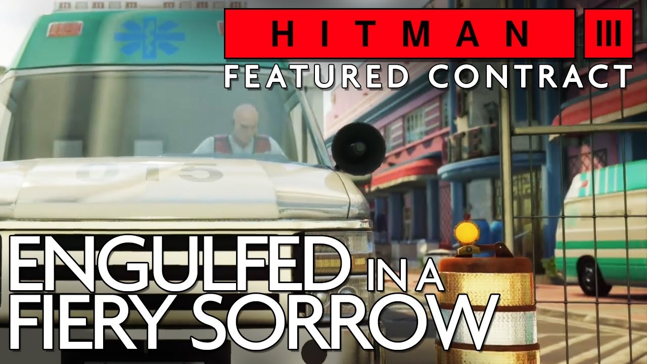 Hitman 3 Featured Contract - Engulfed In A Fiery Sorrow - 1:20 - YouTube