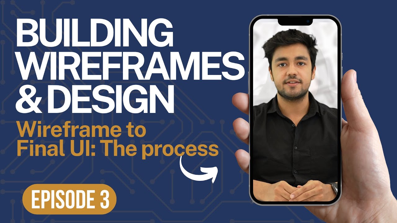 Building Wireframes & Design EP - 03 | Wireframe to Final UI: The ...