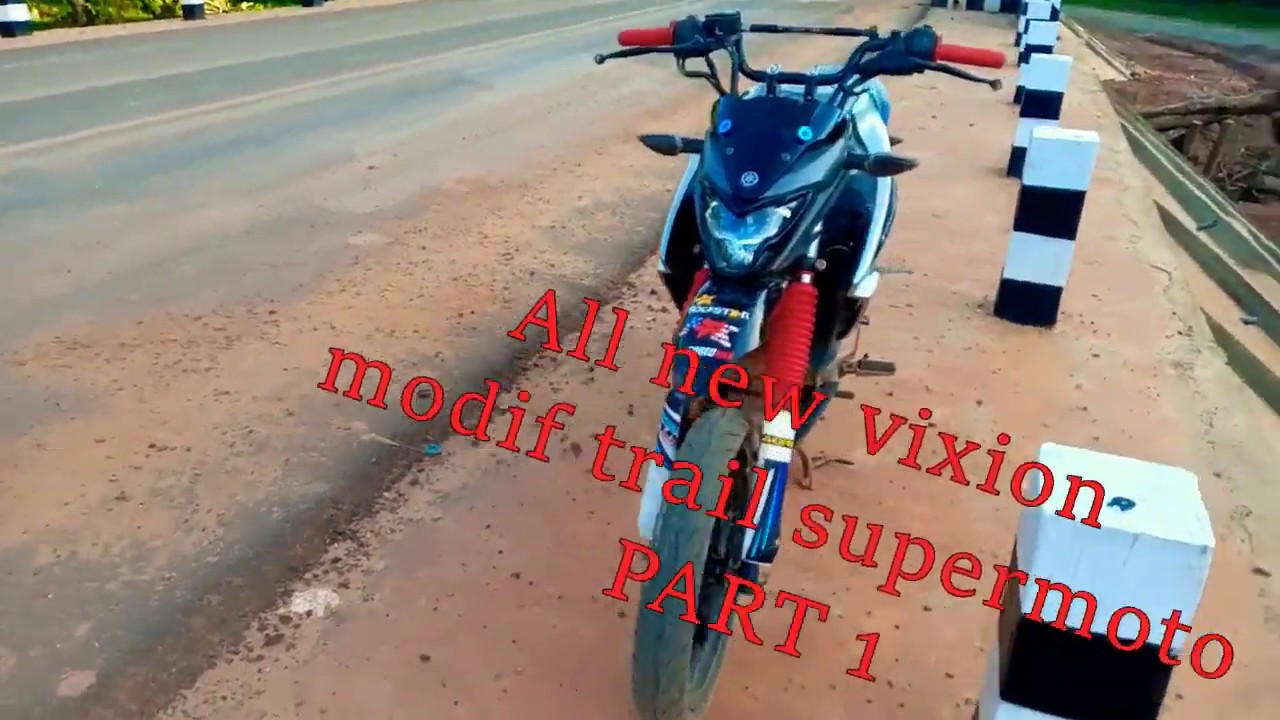 All new vixion & vixion r modif trail supermoto part 1 - YouTube