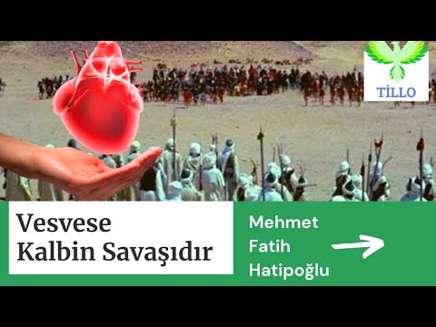 Vesvese Kalbin Savaşıdır..