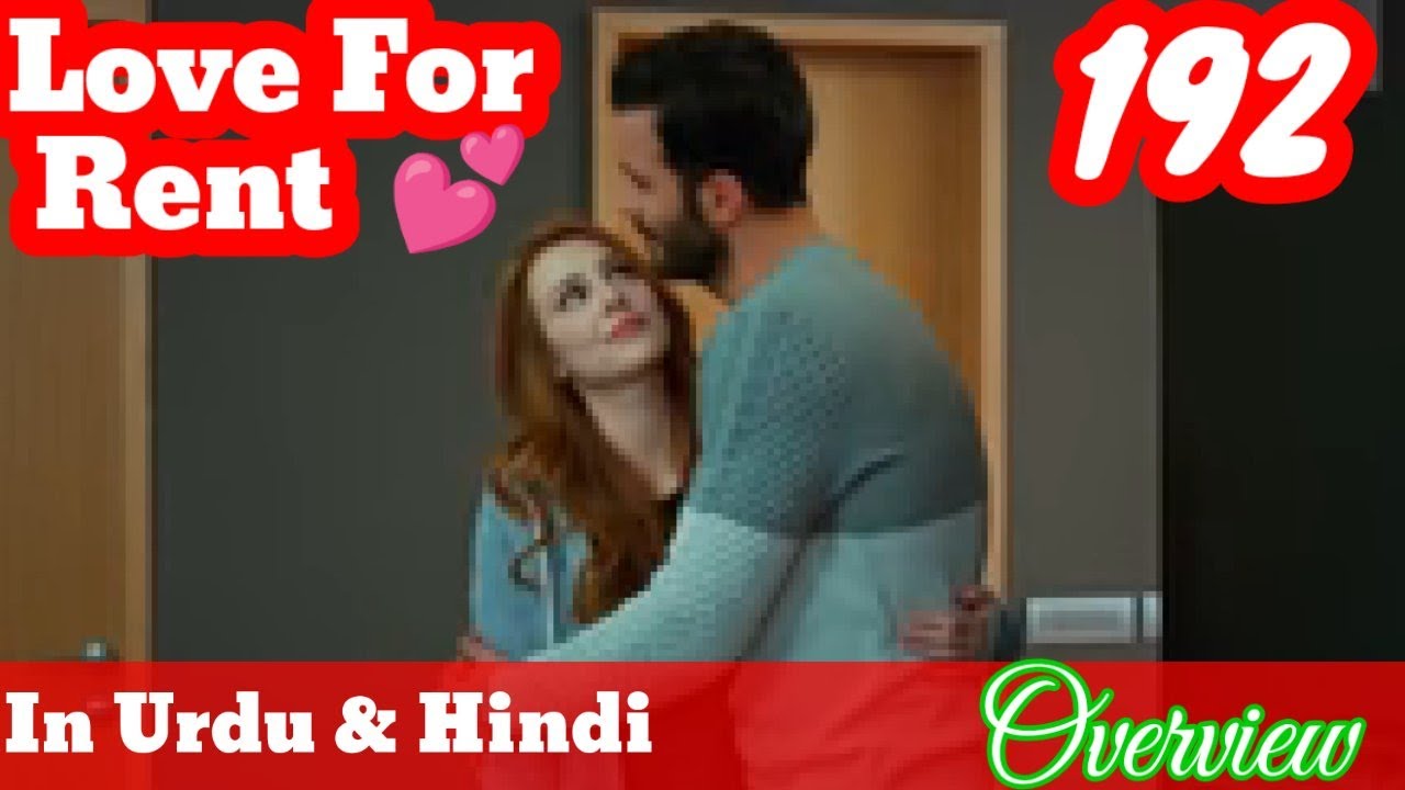 Love For Rent Episode 192 Explain in Urdu , kiralık aşk ...