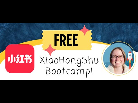 FREE XiaoHongShu marketing bootcamp for online ESL teachers - get students on Chinese social media