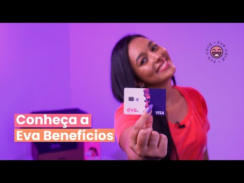 Conheça a Eva Benefícios