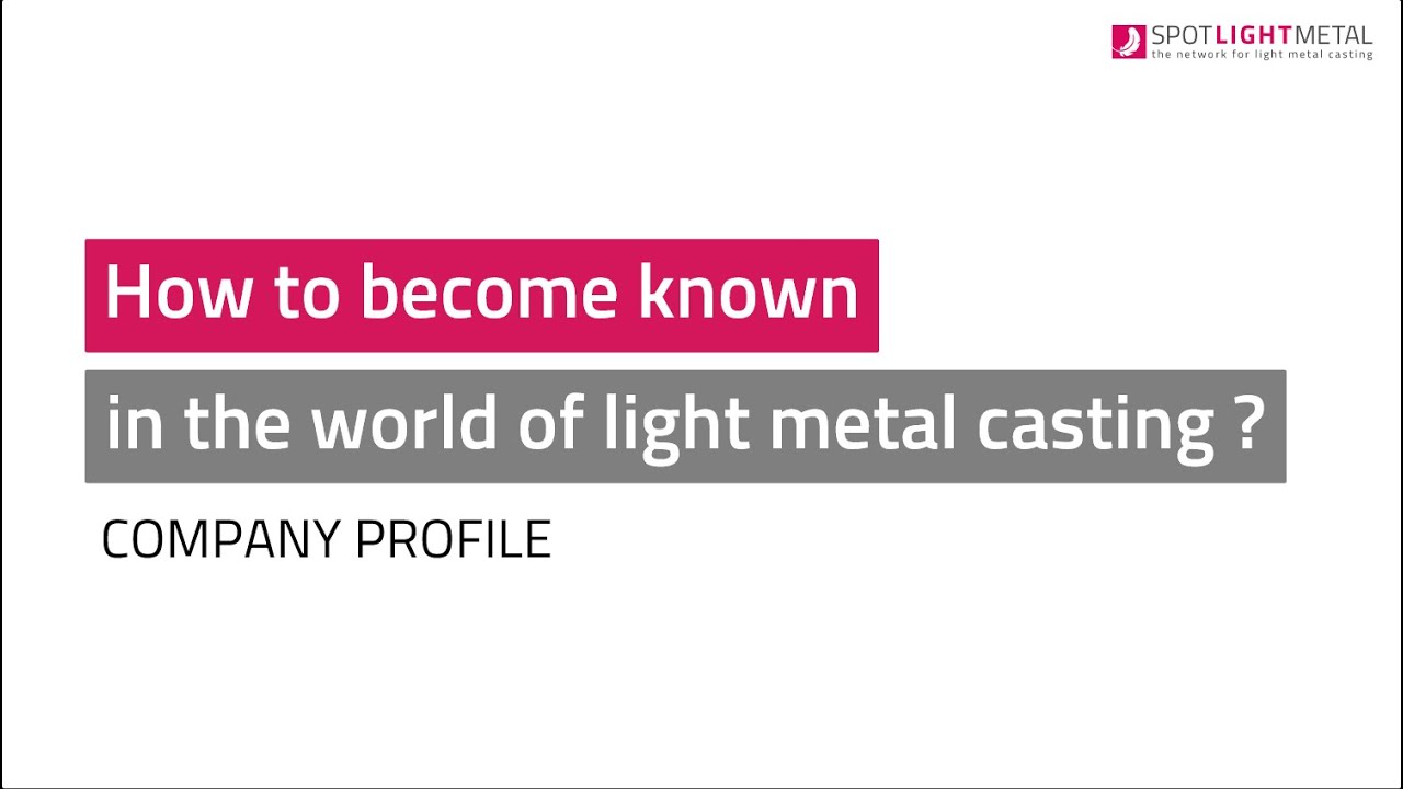 How to become known in the world of light metal casting? | Product ...