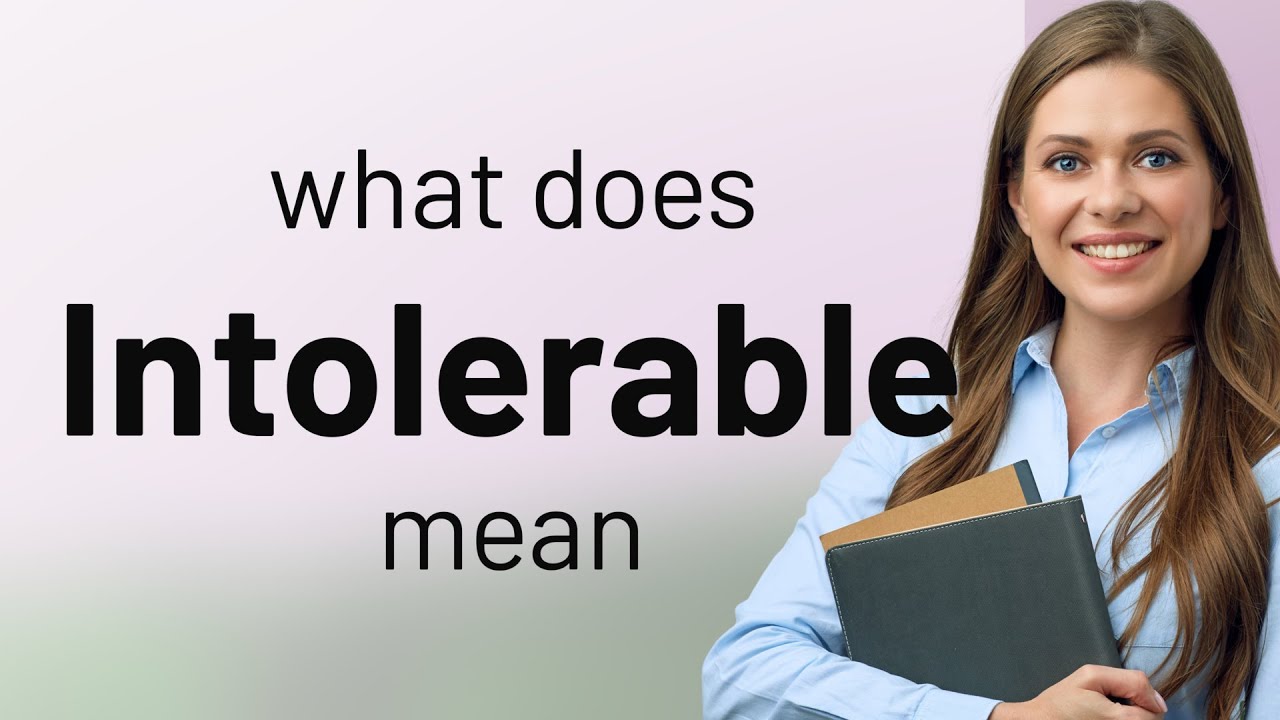 Intolerable • what is INTOLERABLE meaning - YouTube