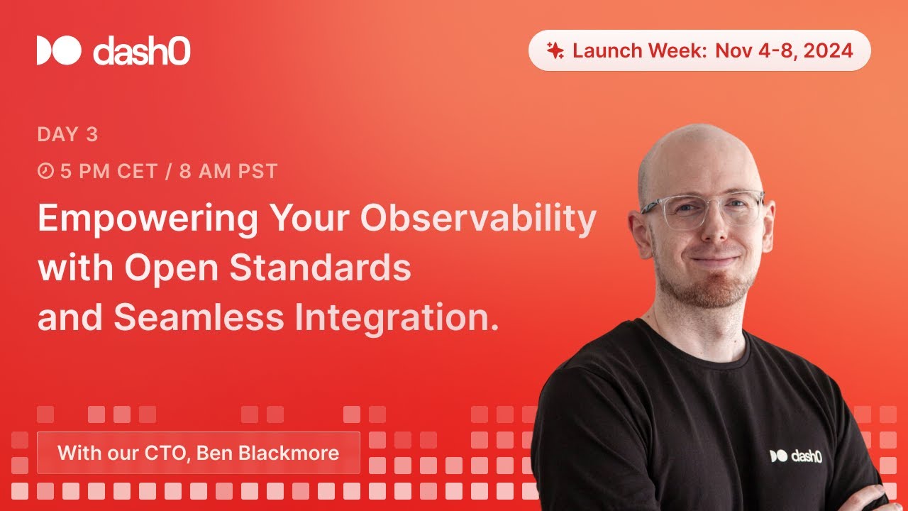 Dash0 Launch Week - Day 3 - Empowering Observability with Open Standards. - YouTube