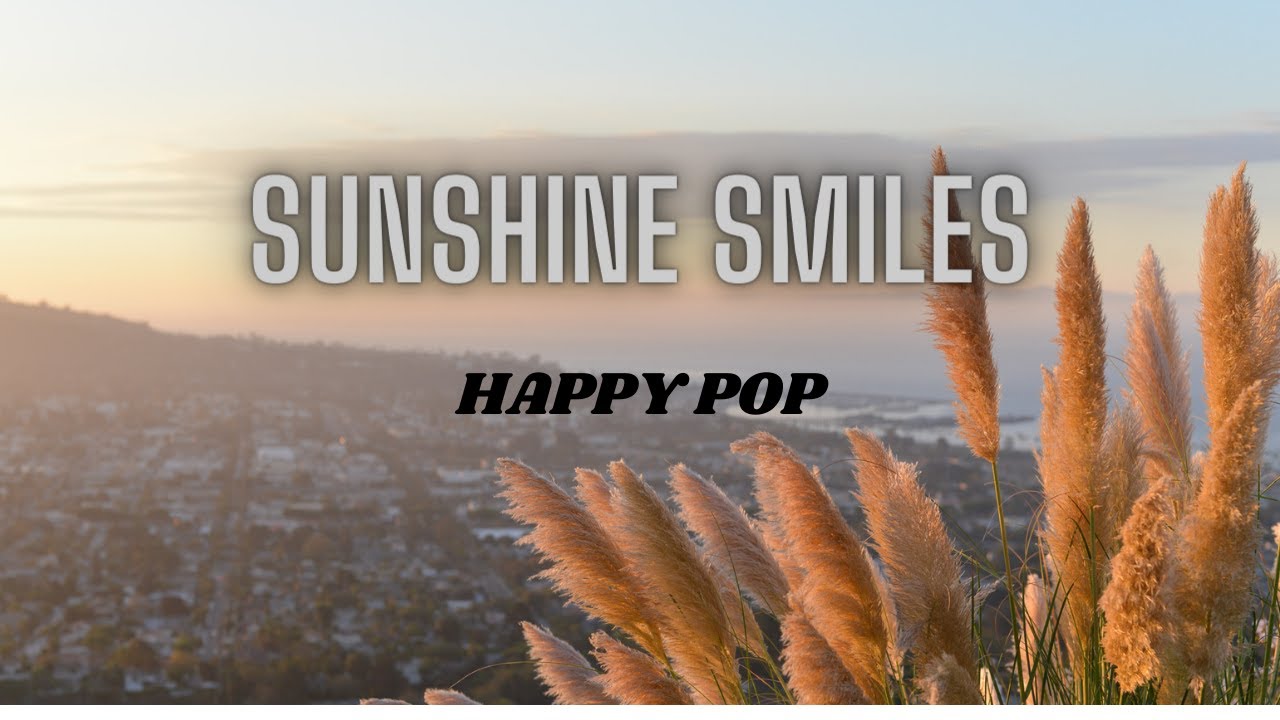 Sunshine Smiles | Music Song | Happy Pop | music lyrics - YouTube