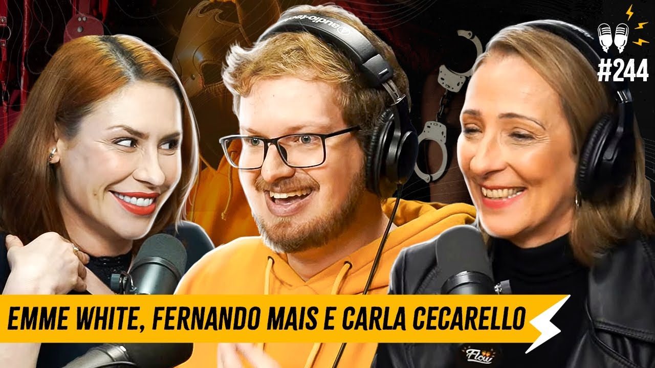 EMME WHITE, FERNANDO MAIS e CARLA CECARELLO - Flow #244 - YouTube