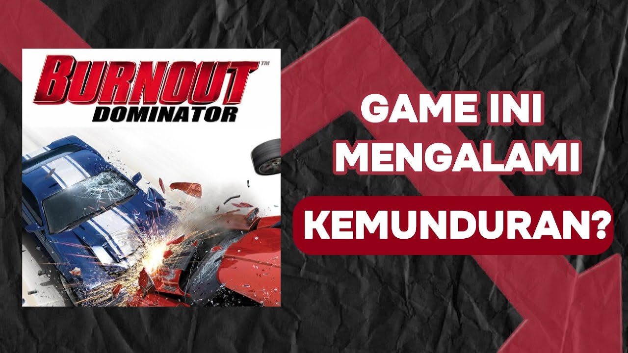 Game Burnout paling jelek?, Review Burnout Dominator Bahasa Indonesia - YouTube