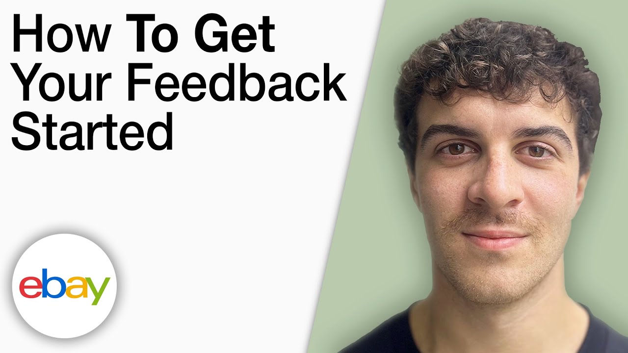EBay 101 - How To Get Your eBay Feedback Started [2025 Full Guide ...