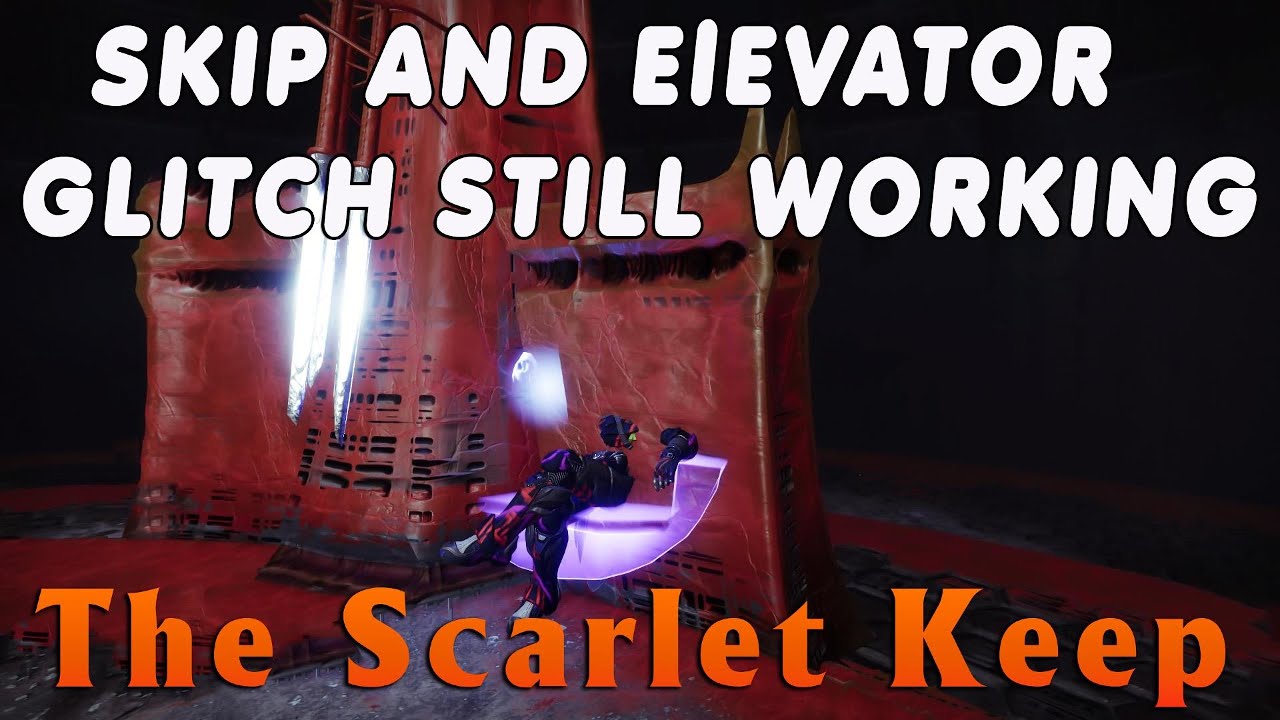 The Scarlet Keep SKIP AND ElEVATOR GLITCH STILL WORKING [ Destiny 2 ...
