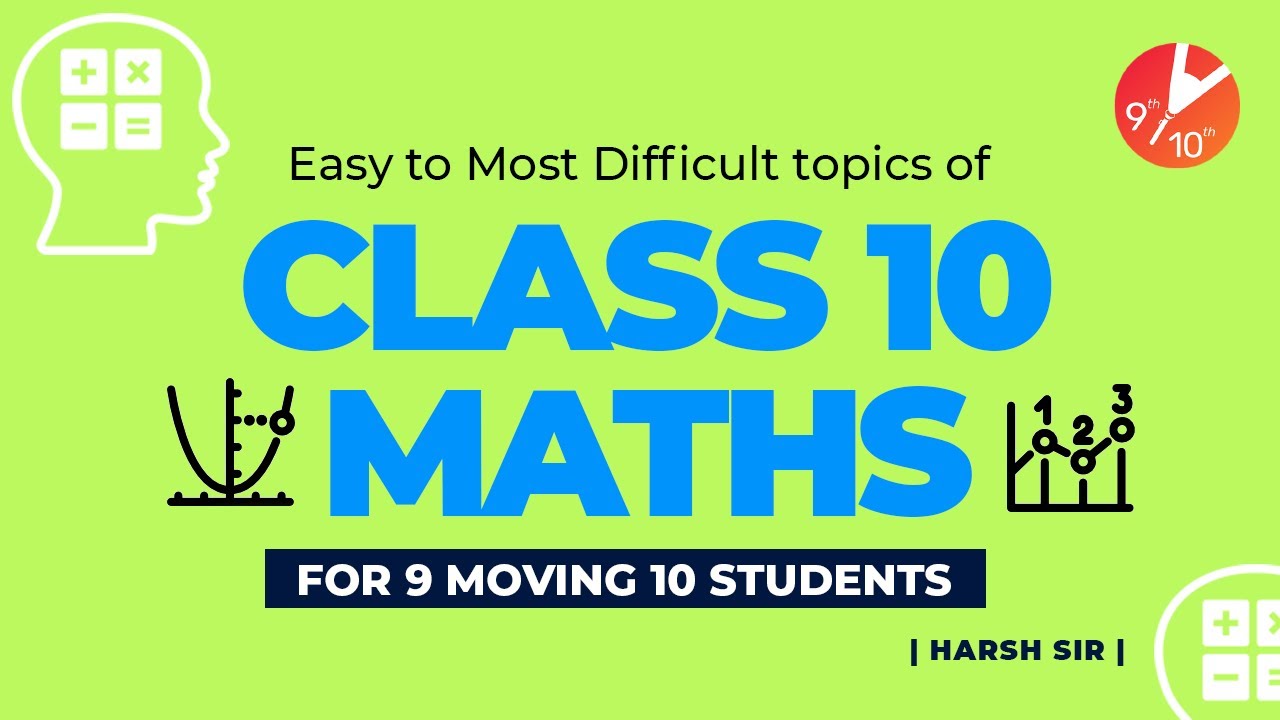 Easy To Most Difficult Topics Of Class 10 Maths For 9th Moving 10th Students Vedantu 9 10 easy-to-most-difficult-topics-of-class-10-maths-for-9th-moving-10th-students-vedantu-9-10