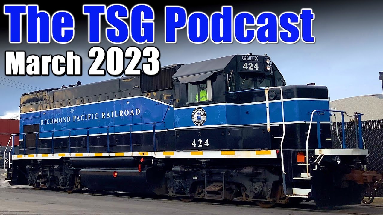 TSG Multimedia Podcast March 2023 All Things Trains - YouTube