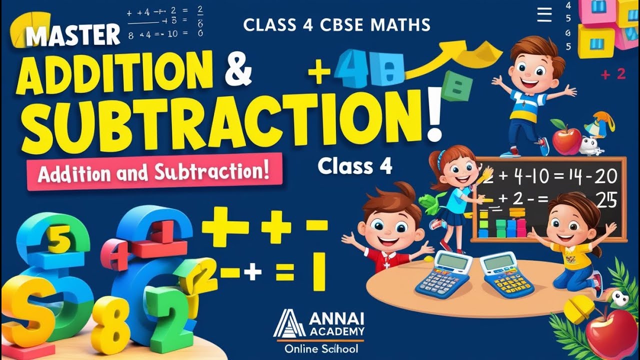 Master Addition & Subtraction! | Fun Maths for Class 4 | ANNAI ACADEMY ...
