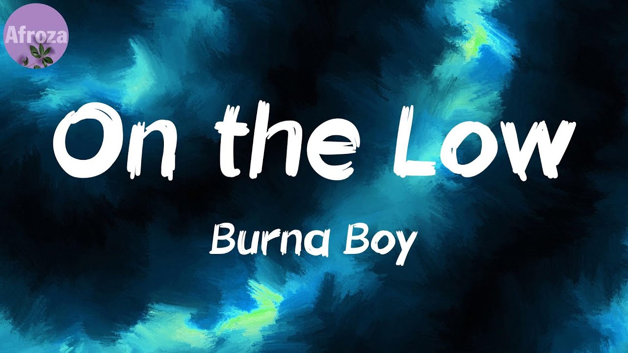 On the Low (Lyrics) - Burna Boy - YouTube