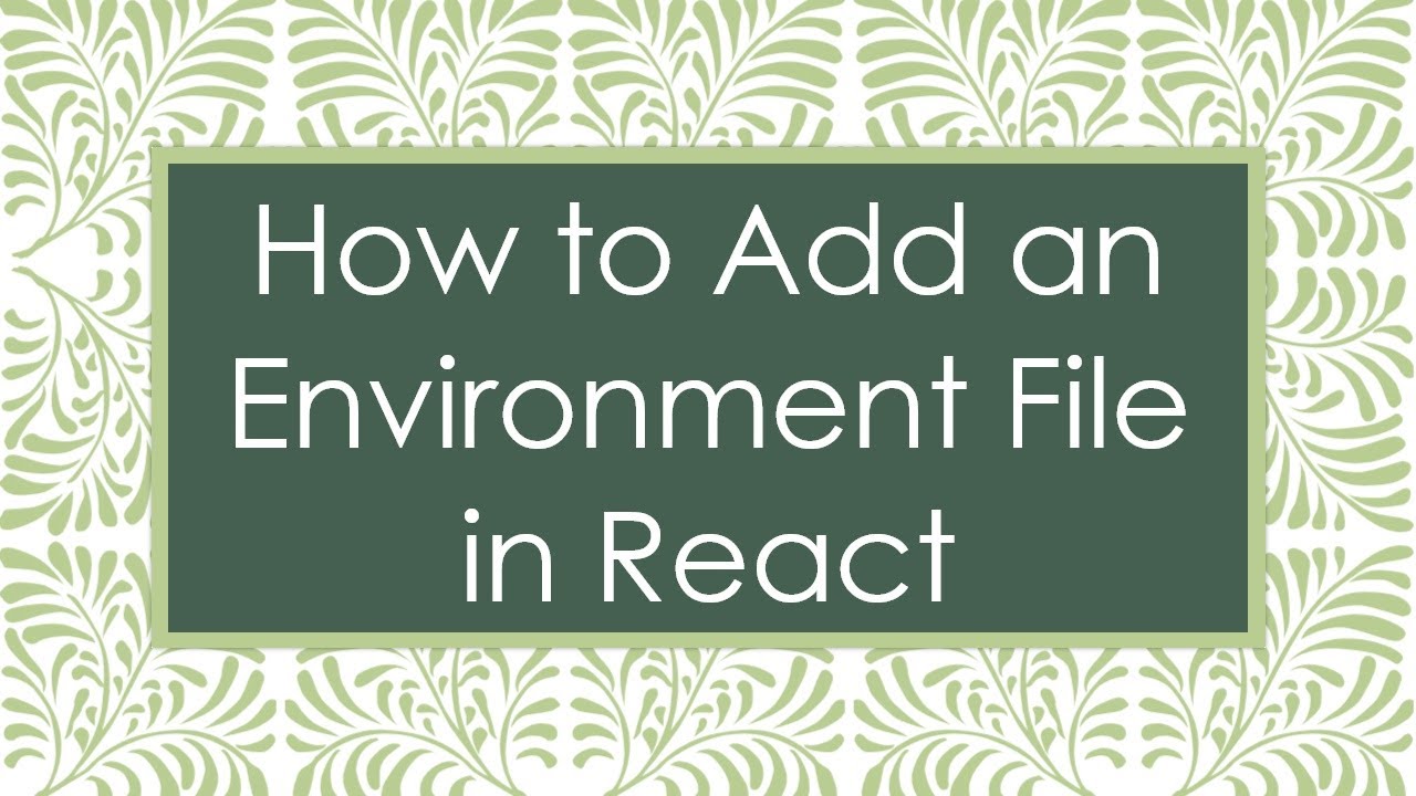 How to Add an Environment File in React - YouTube