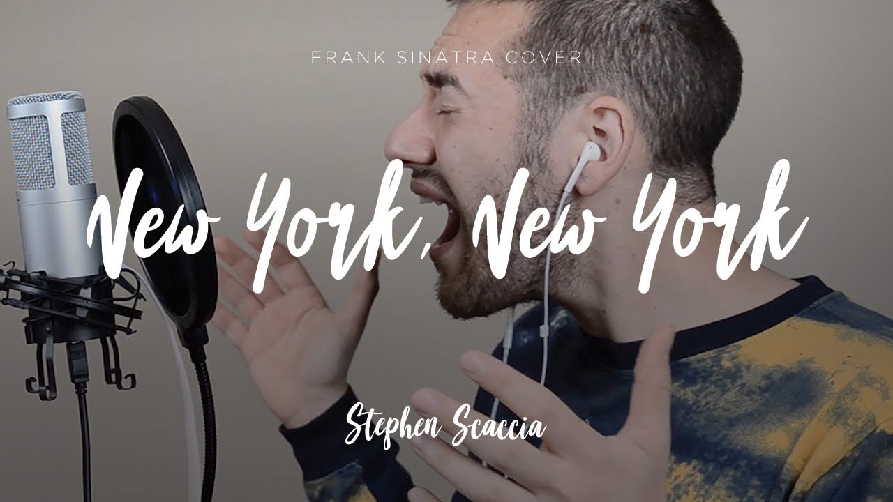 New York, New York - Frank Sinatra (cover by Stephen Scaccia) | RIP ...