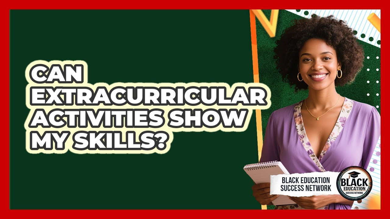Can Extracurricular Activities Show My Skills? - YouTube