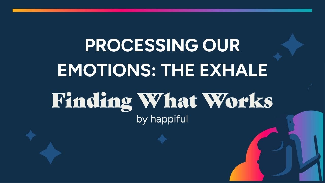 Processing our Emotions: The Exhale - YouTube