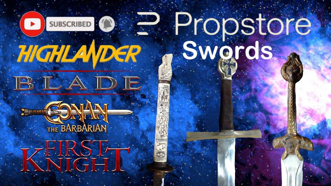 Prop swords! Highlander, Excalibur, Blade, Conan (Prop Store) # ...