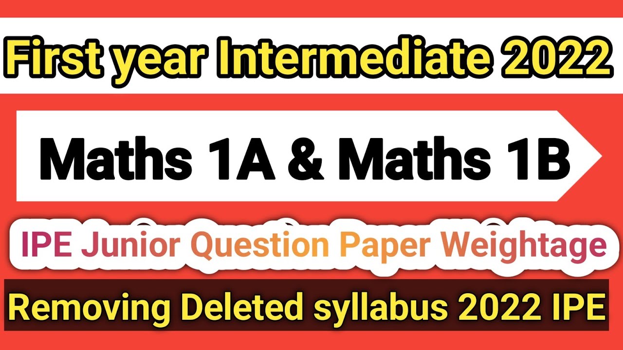 Class 11, Maths 1A & Maths 1B Weightage Marks for IPE 2022 | 2022 Deleted Syllabus IPE ...
