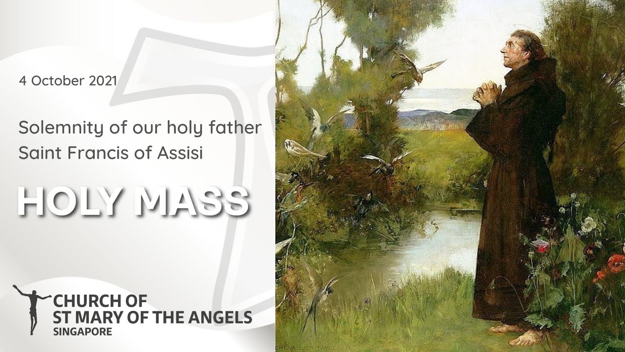 Holy Catholic Mass - Solemnity of our holy father Saint Francis of ...