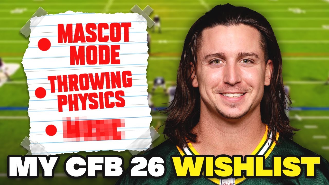 My Wishlist For CFB 26... - YouTube