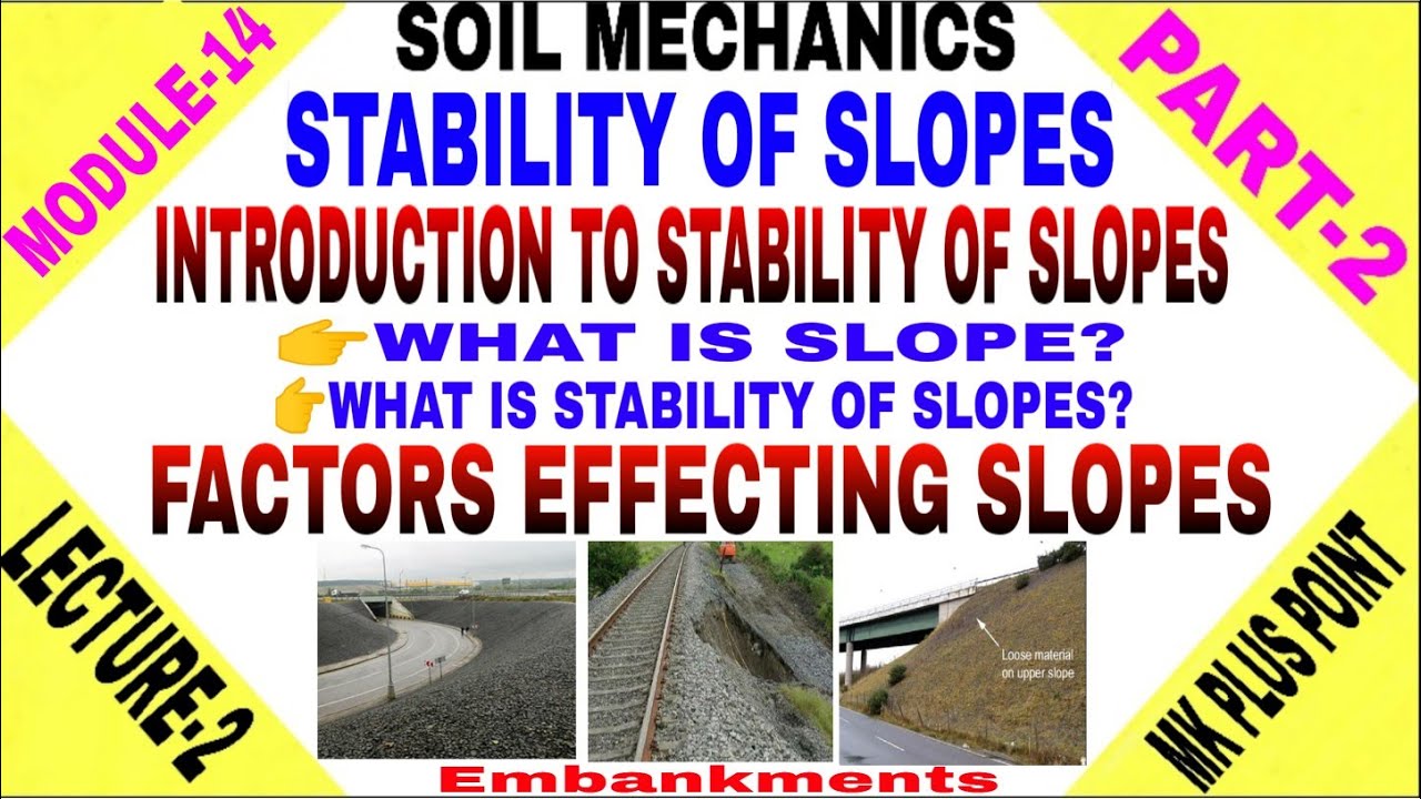 2.STABILITY OF SLOPES || INTRODUCTION OF STABILITY OF SLOPES || FACTORS ...