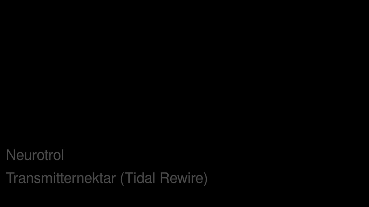 Neurotrol - Transmitternektar (Tidal Rewire) - YouTube