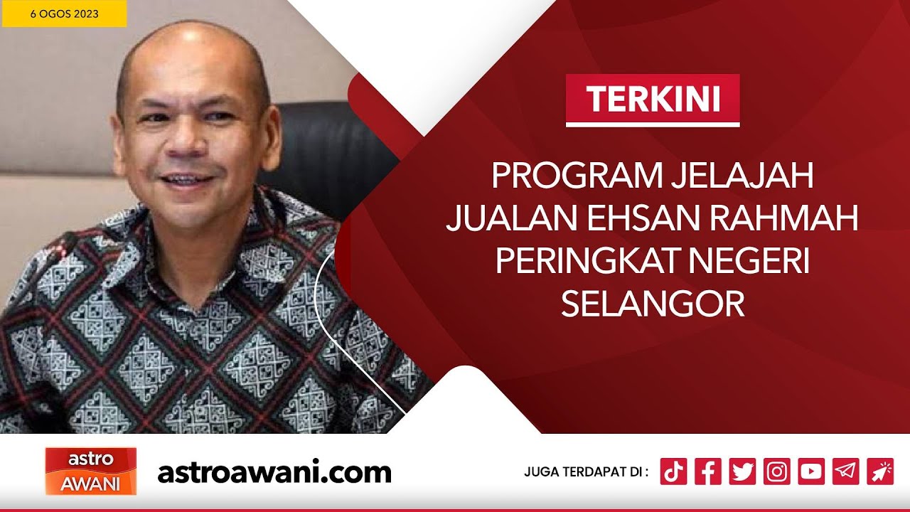 [LANGSUNG] Program Jelajah Jualan Ehsan Rahmah Negeri Selangor | 6 Ogos 2023 - YouTube