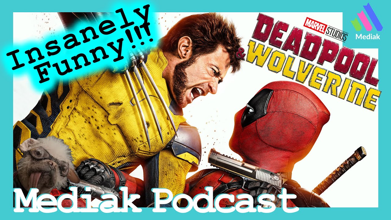 Mediak Podcast Deadpool and Wolverine - YouTube