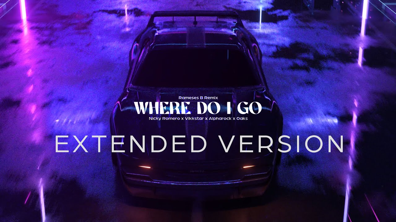 Nicky Romero, Vikkstar, Oaks, Alpharock - Where Do I Go (Rameses B ...