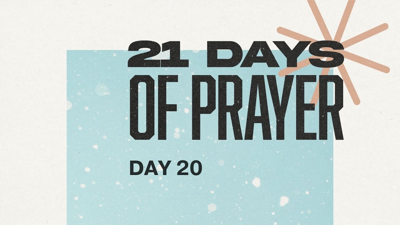 Day 20 of 21 Days of Prayer - YouTube