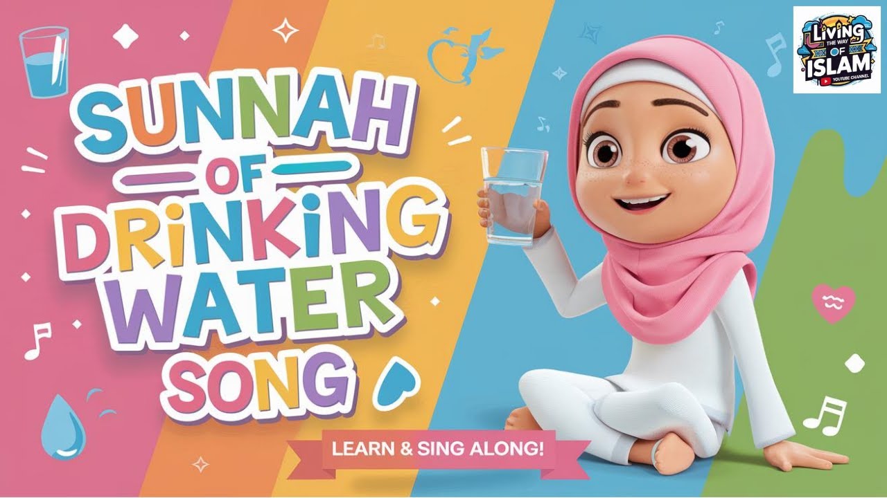 🫧"Sunnah of Drinking Water Song💧| Islamic song for kids|Living the way ...