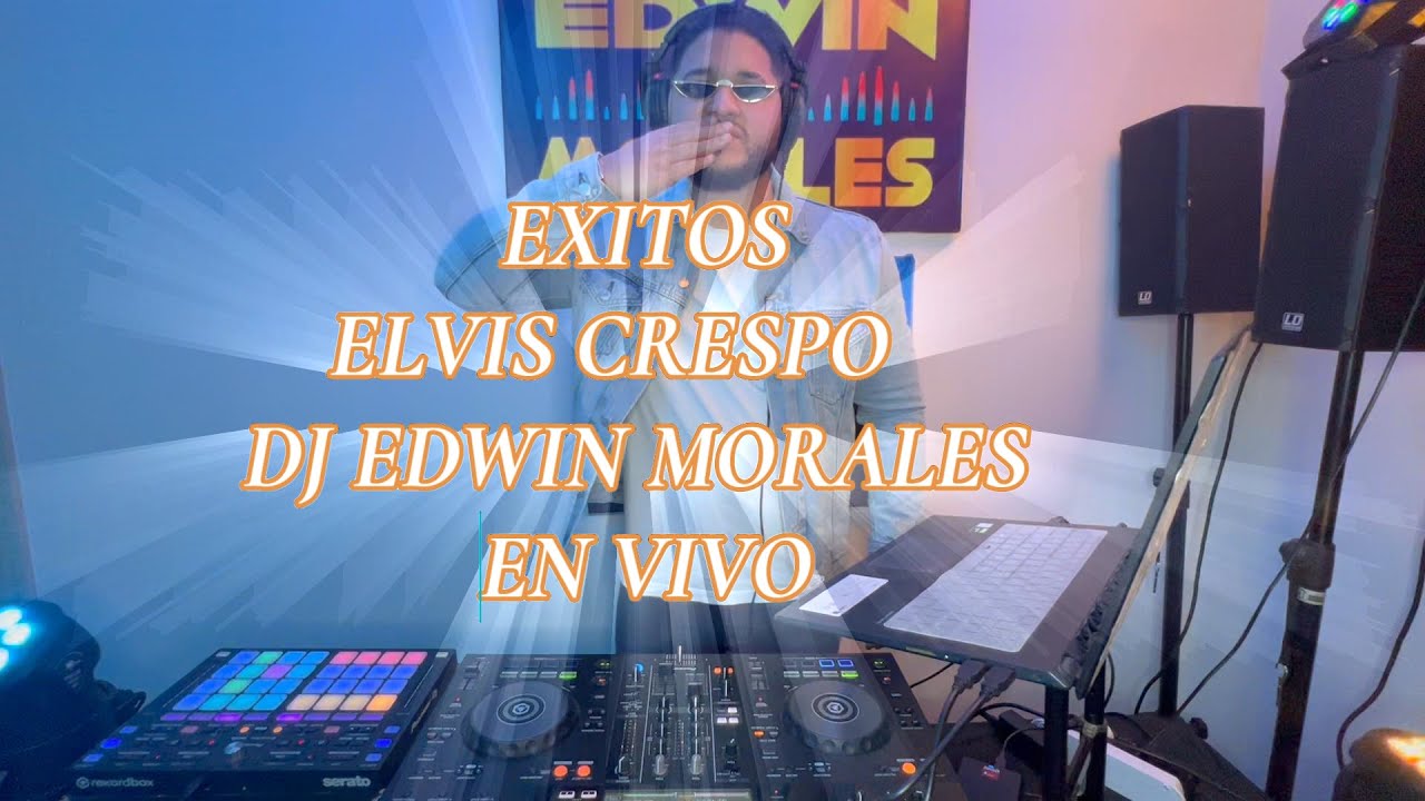 Mix Elvis Crespo éxitos 🥵DJ Edwin morales en vivo 🌍🔥 - YouTube