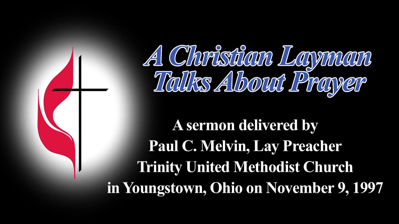 A Christian Layman Talks About Prayer - YouTube