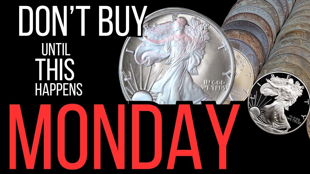 Don’t buy silver UNTIL THIS happens, Monday - YouTube