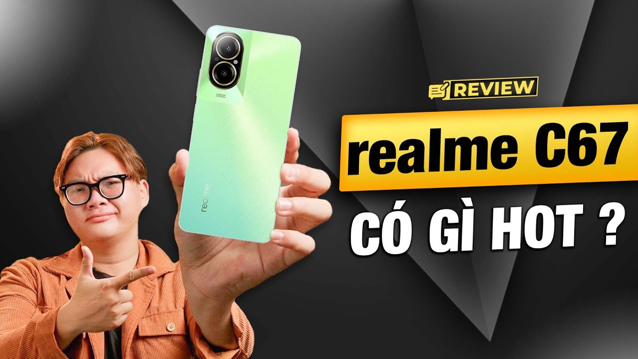 Trên tay nhanh realme C67: Siêu phẩm CAMERA đời mới ? | Thế Giới Di ...