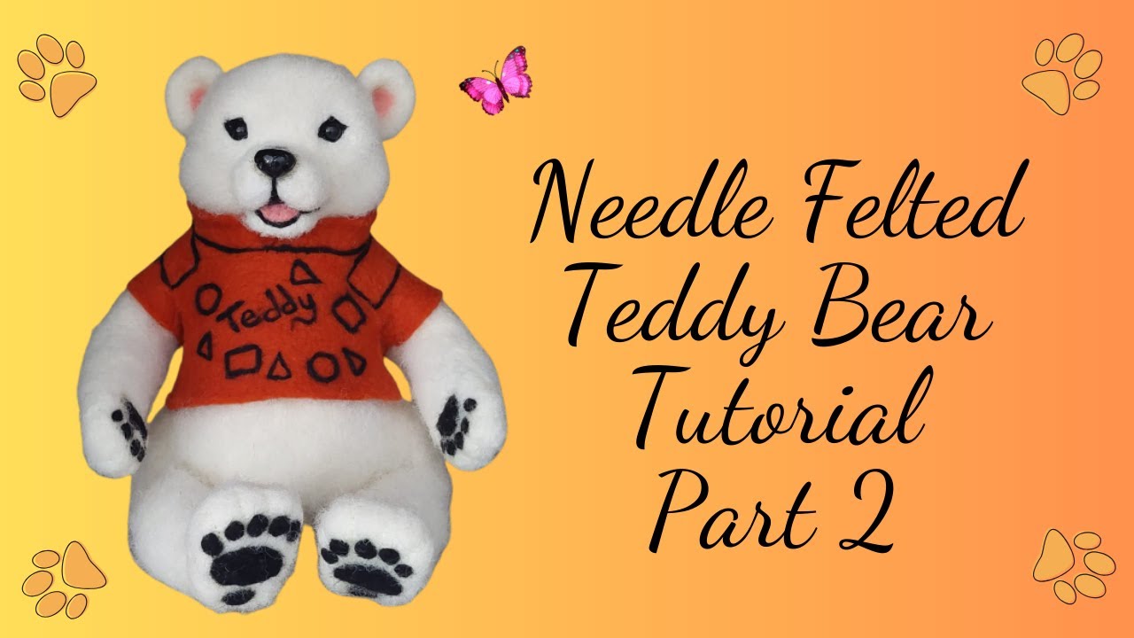 Needle felting teddy bear tutorial, part 2, 2024 - YouTube