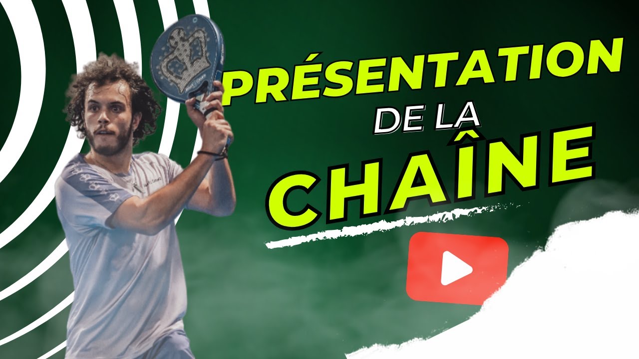 PRÉSENTATION DE MA CHAINE DE PADEL - YouTube