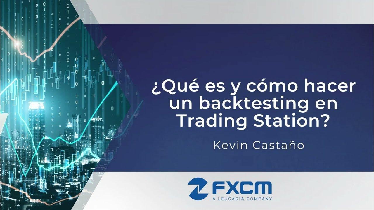 Qué es y como hacer un backtesting en Trading Station | FXCM - YouTube