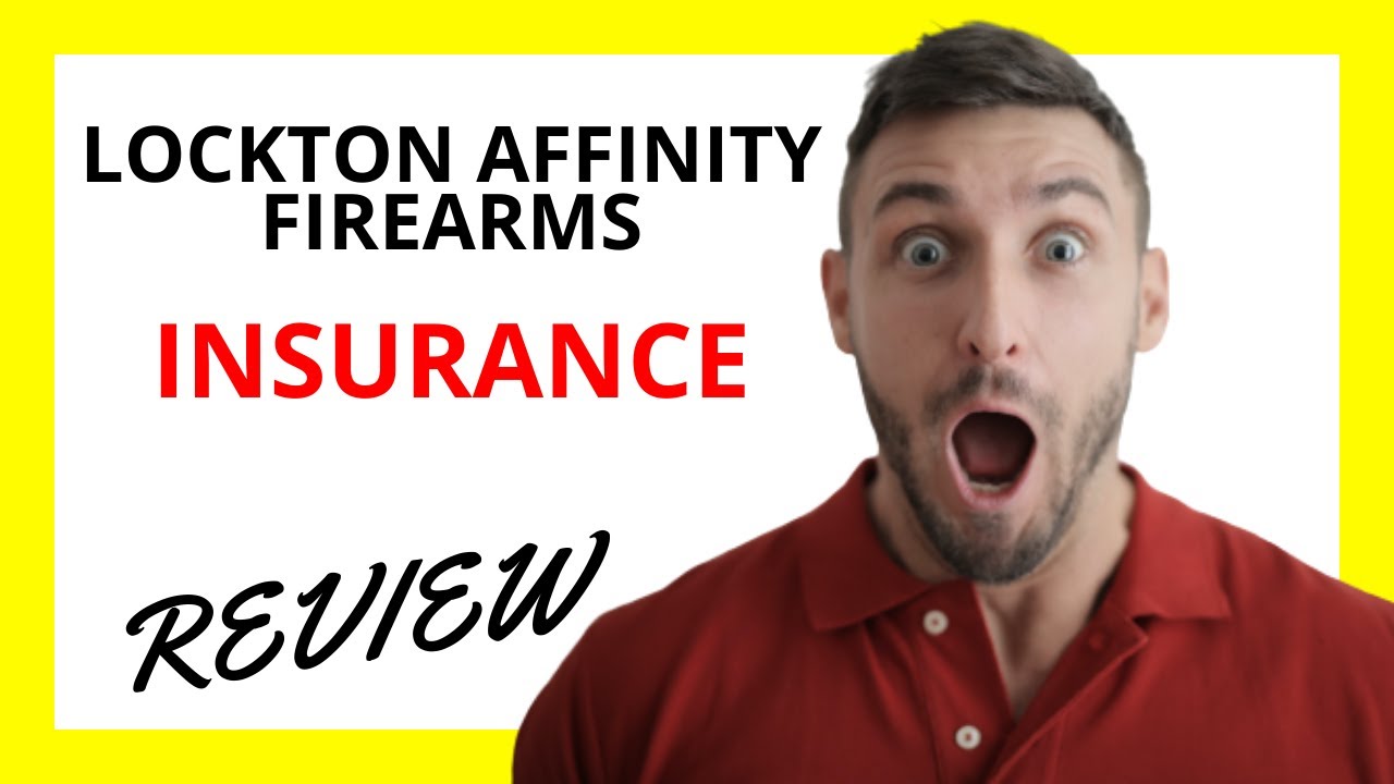 🔥 Lockton Affinity Firearms Insurance Review: Comprehensive Coverage ...