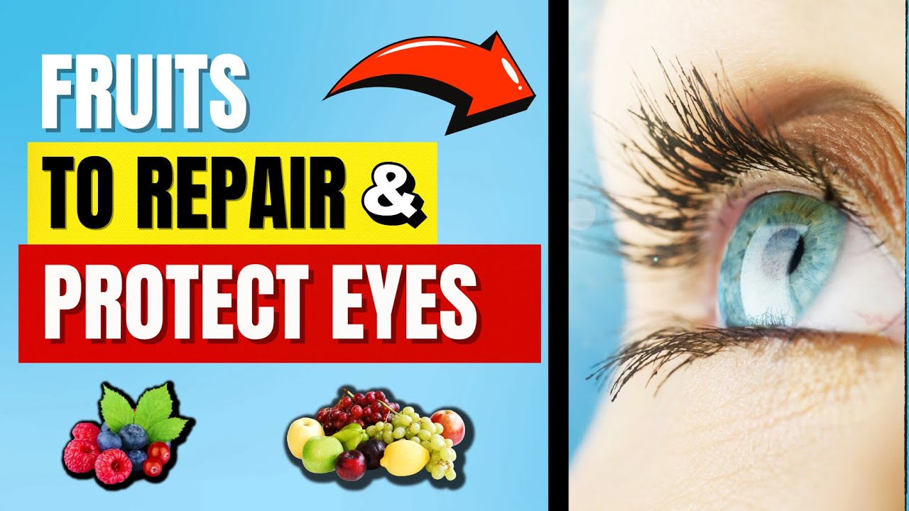 Top 7 Fruits to Protect, Repair, and Boost Eye Vision - YouTube