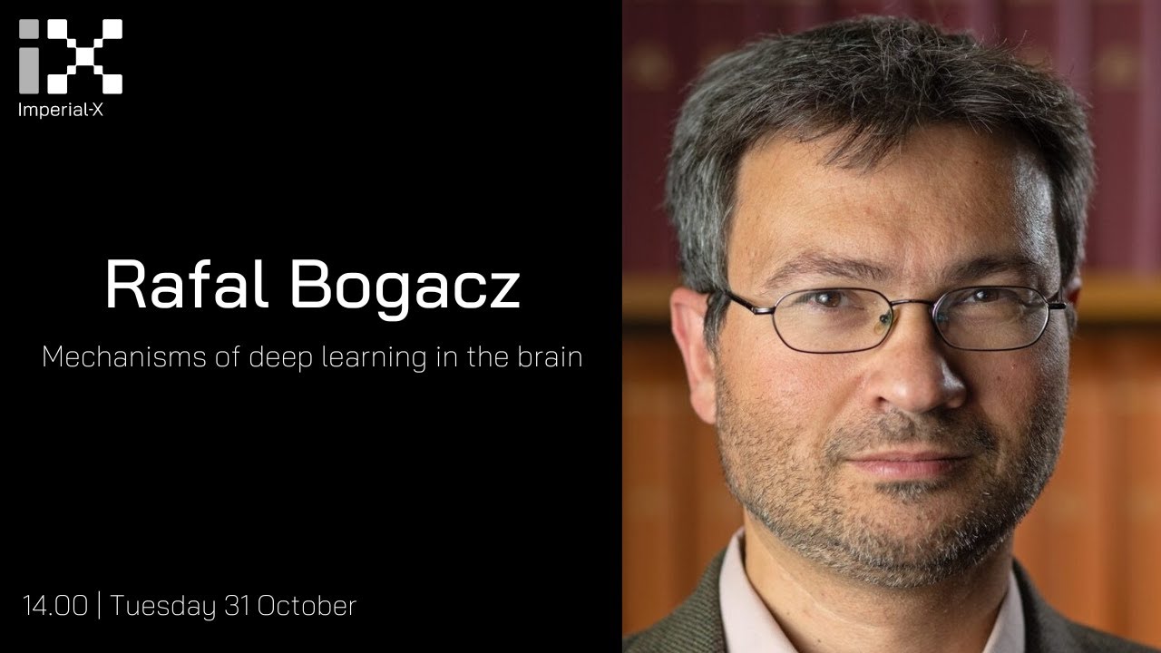 I-X Seminar Series: Mechanisms of deep learning in the brain with Rafal ...