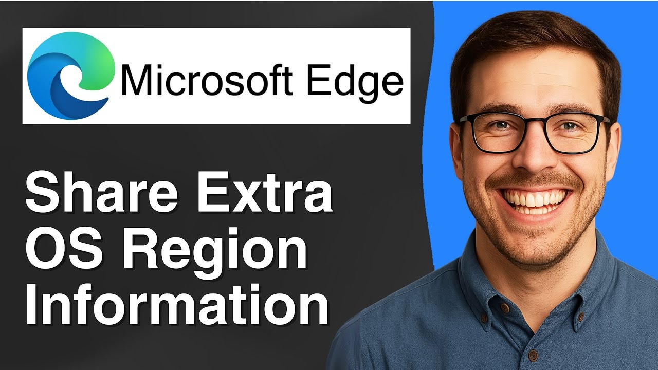 How to share extra OS region information in Microsoft Edge [2025 Easy ...