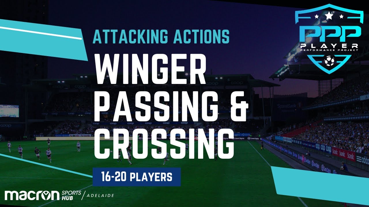 Attacking Actions: Winger Passing & Crossing - YouTube