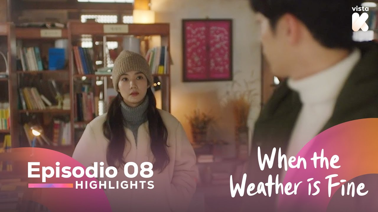 [ESP.SUB] HIGHLIGHTS de 'When The Weather Is Fine' EP08 | When the ...