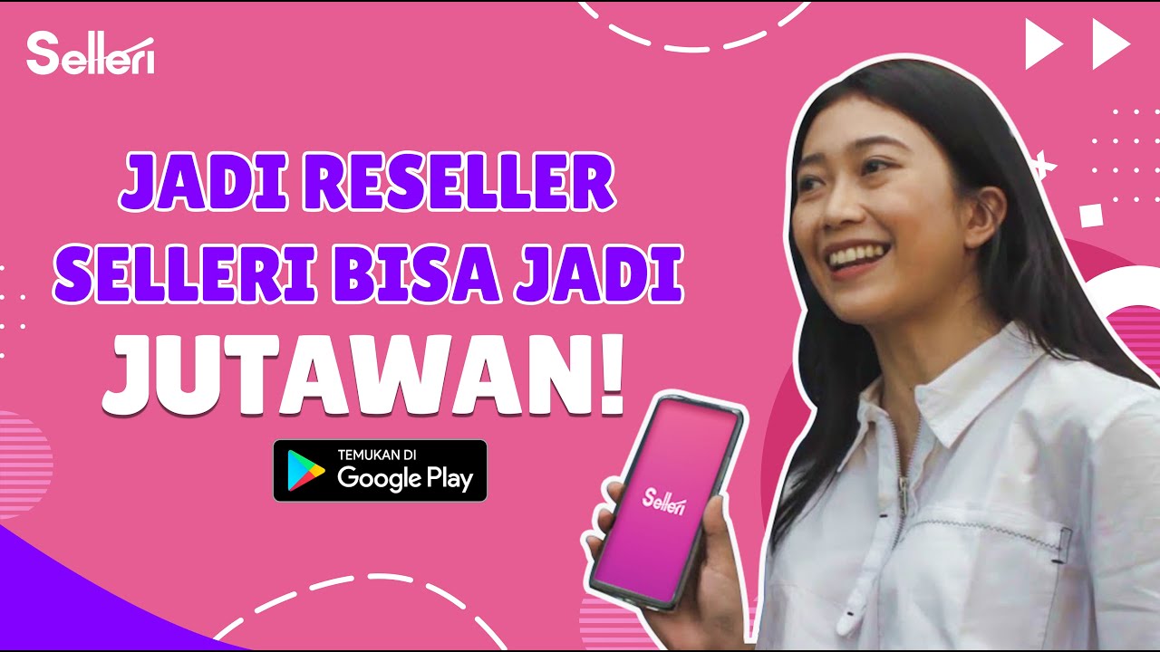 Jadi Reseller Selleri bisa jadi Jutawan! - Aplikasi Selleri - YouTube