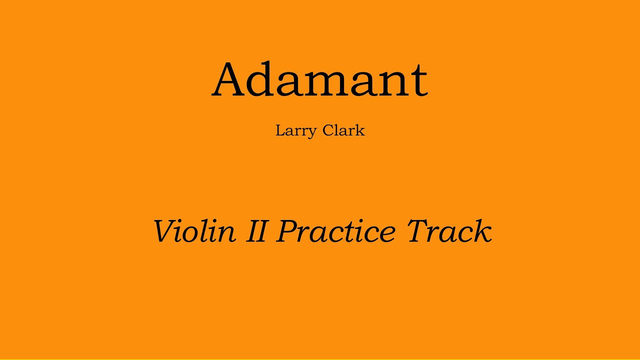 Adamant - Larry Clark Violin II Practice Track - YouTube